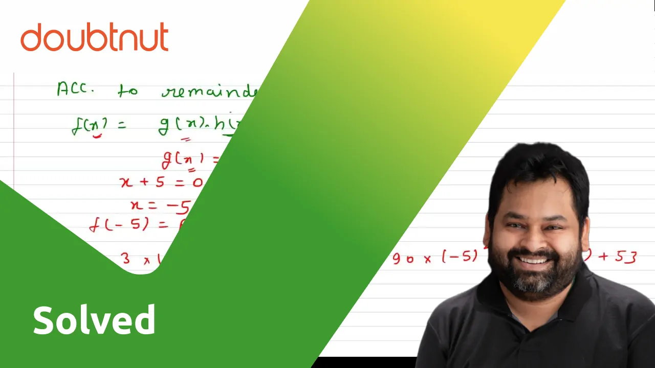F x 3x 5 11 X 4 90x 2 19x 53 Is Divided By X 5 Then The f-x-3x-5-11-x-4-90x-2-19x-53-is-divided-by-x-5-then-the