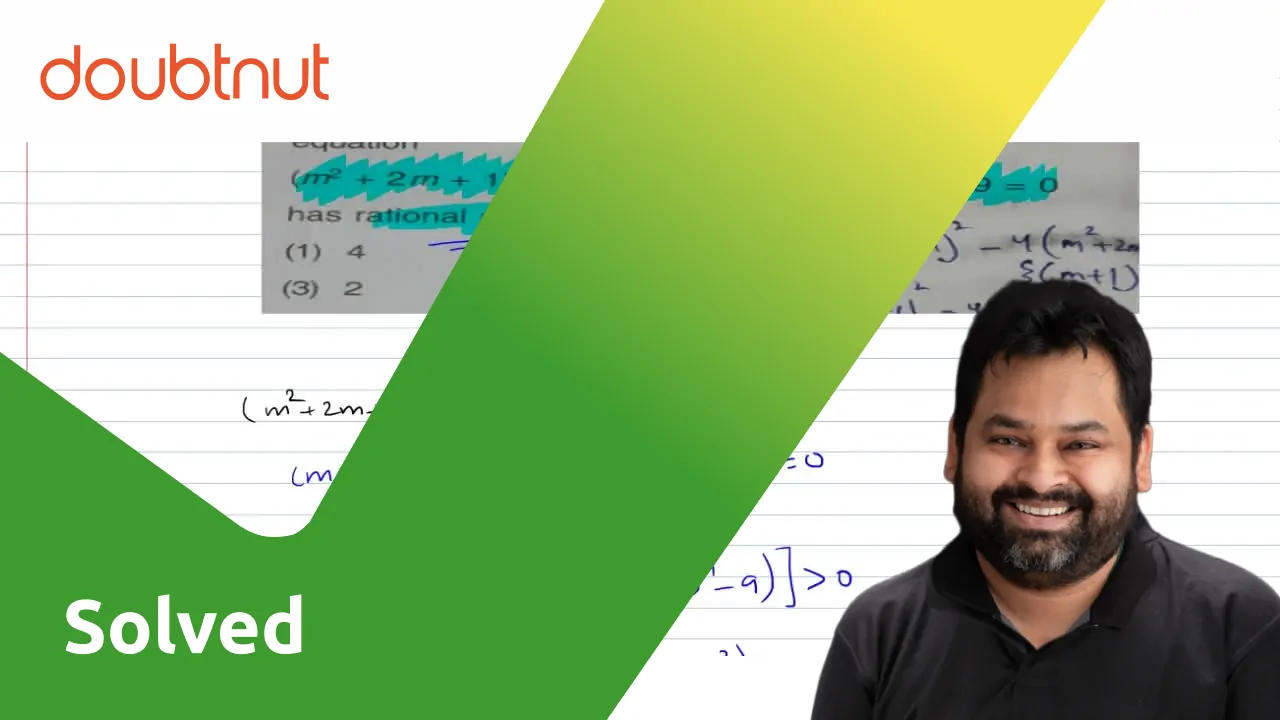 Absolute sum of integral values of m for which the equation (m^2+2m+1)