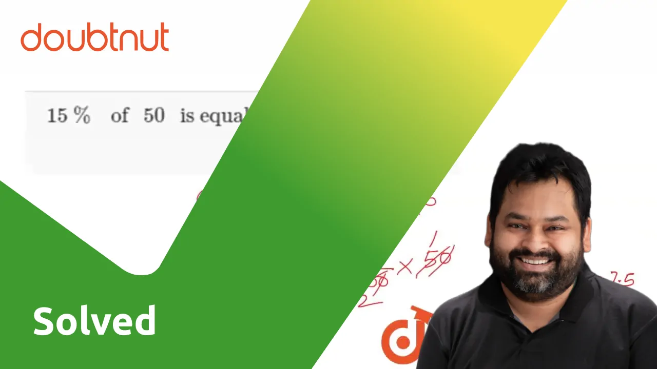 15 Of 50 Is Equal To 15-of-50-is-equal-to