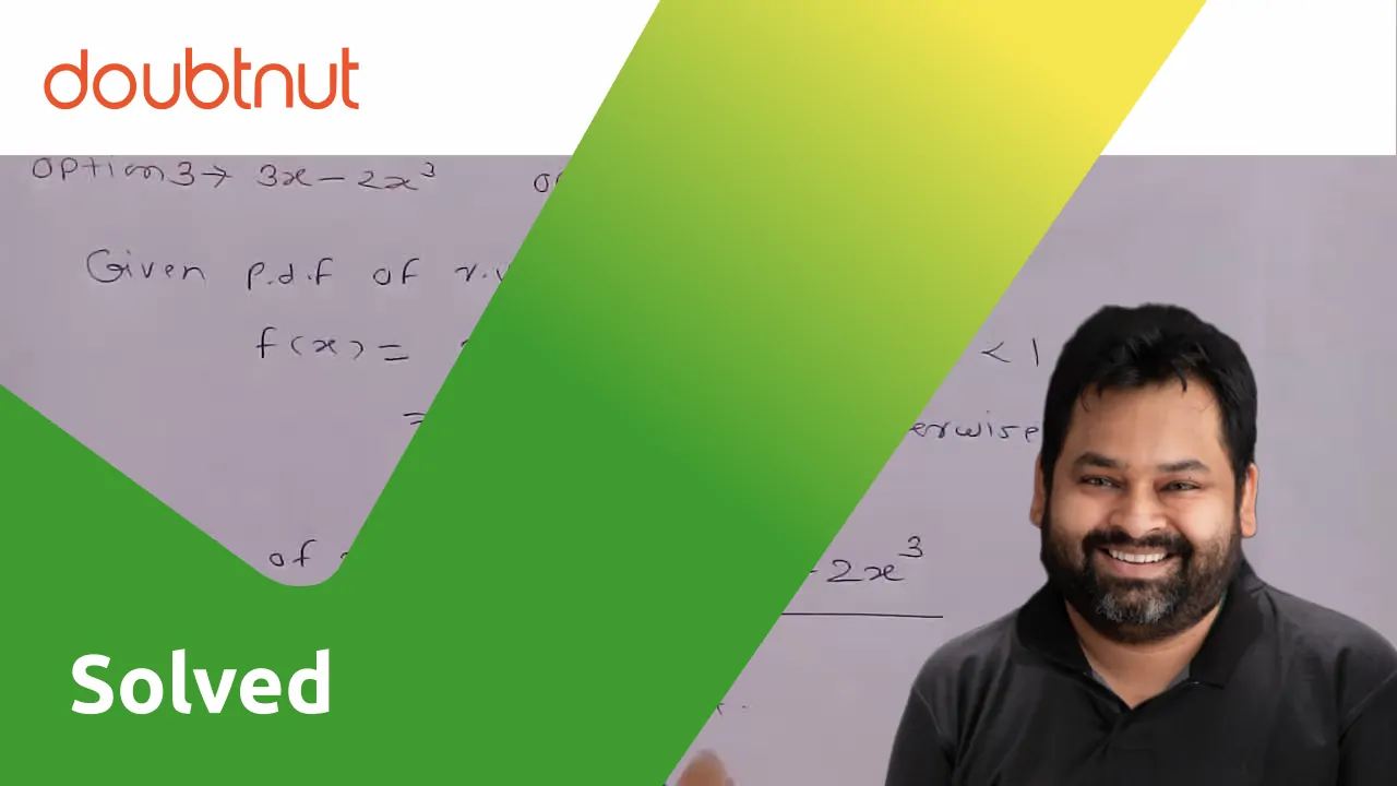  Marathi If The P d f Of A R v x Is F x 3 1 2x 2 for 0ltxlt1 And