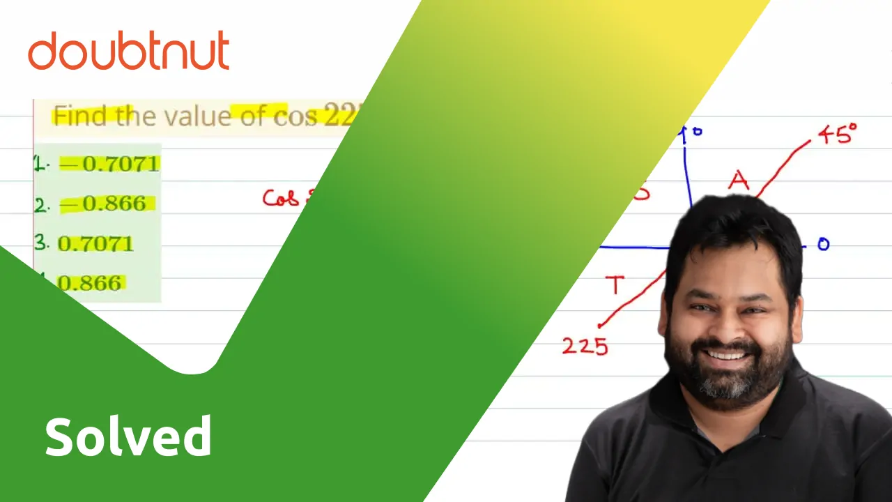 Find The Value Of Cos 225 Cos 225 