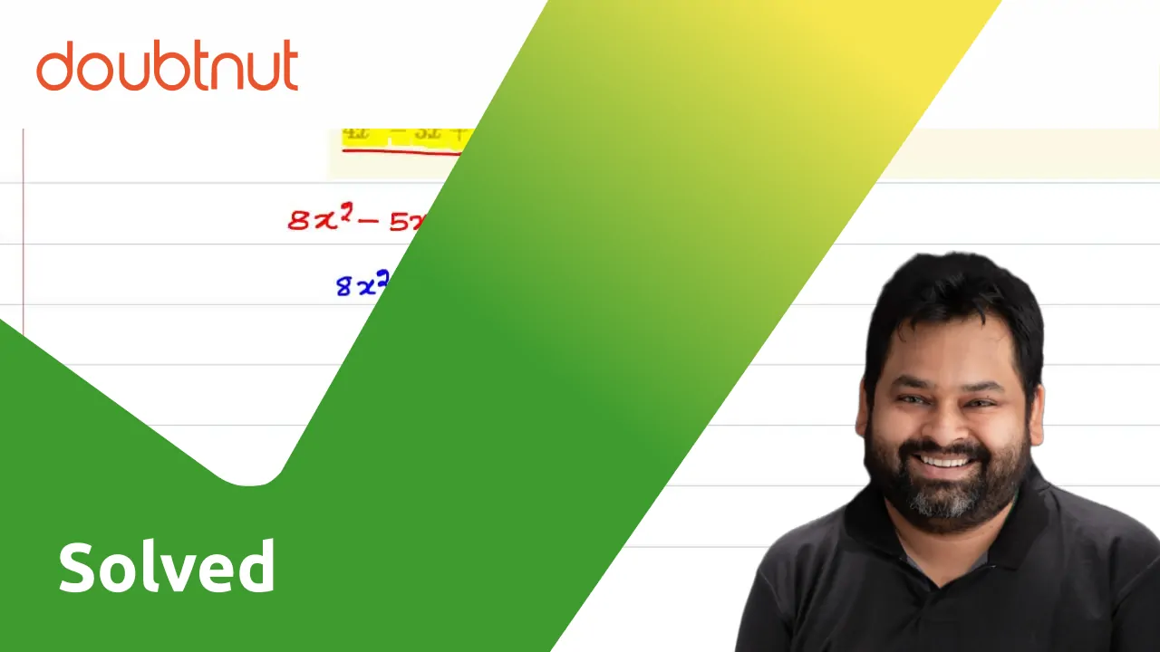 Subtract 4x 2 3x 4 From 8x 2 5x 8 subtract-4x-2-3x-4-from-8x-2-5x-8
