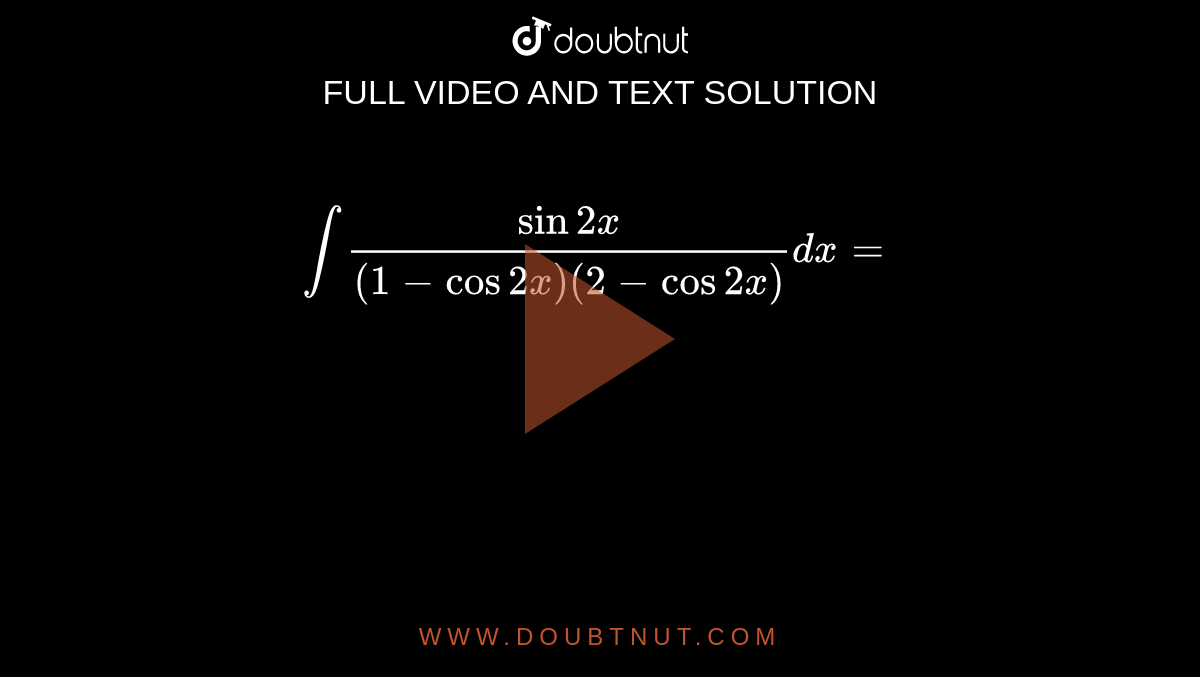 Int sin2x 1 cos2x 2 cos2x dx 
