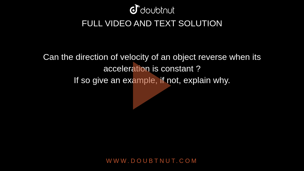 Can the direction of velocity of an object reverse when its ... Can the direction of velocity of an object reverse when its ...