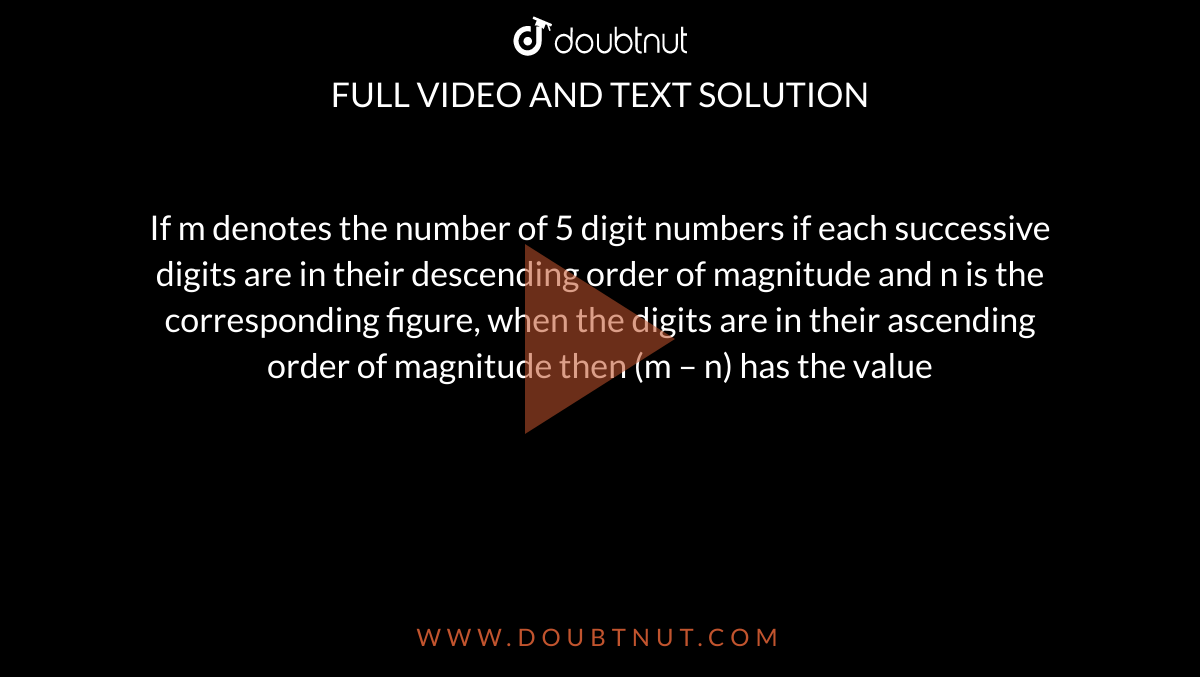 if-m-denotes-the-number-of-5-digit-numbers-if-each-successive-digits-a