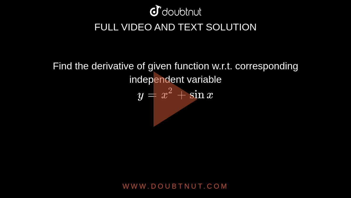 Find The Derivative Of Given Function W R T Corresponding Independent