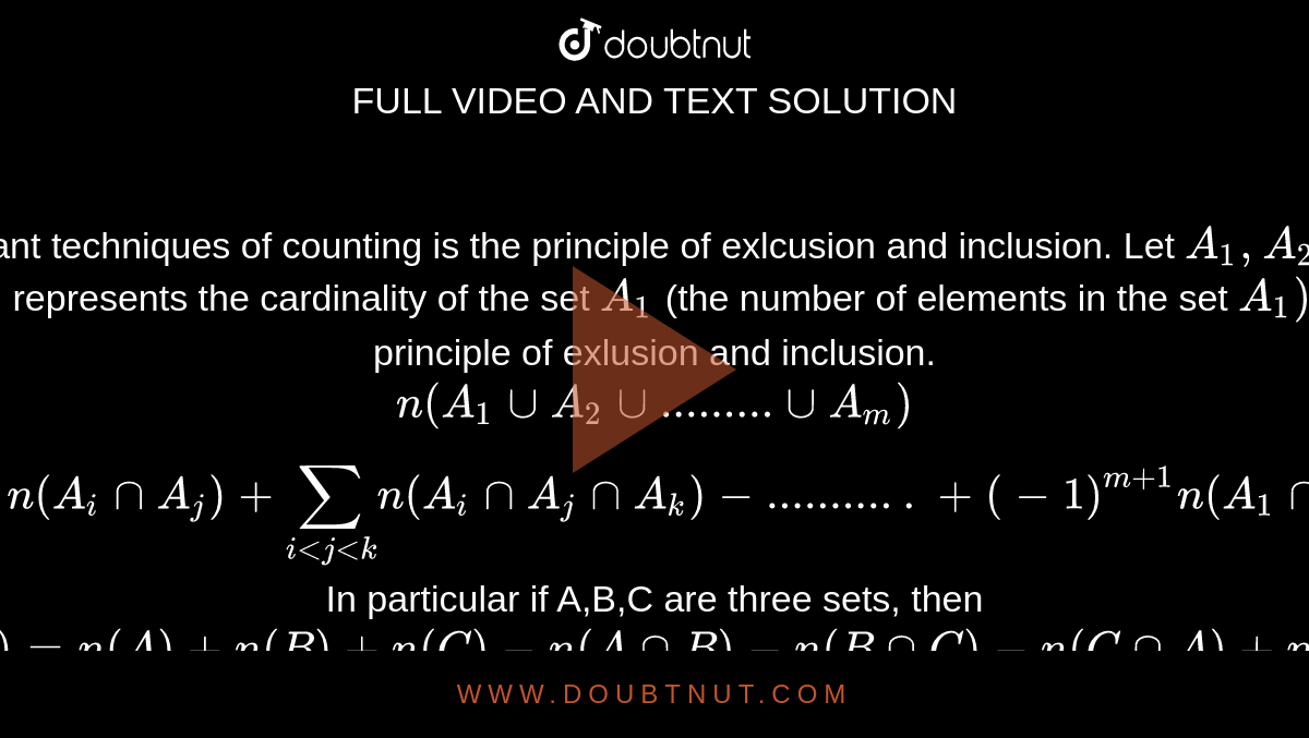 One of the most important techniques of counting is the principle of e