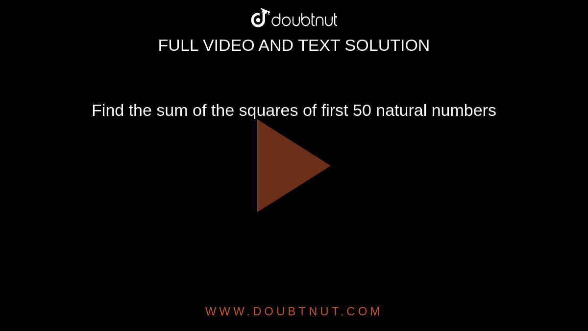 Write an algorithm and draw a flowchart to find the sum of first 50 natural numbers write-an-algorithm-and-draw-a-flowchart-to-find-the-sum-of-first-50-natural-numbers