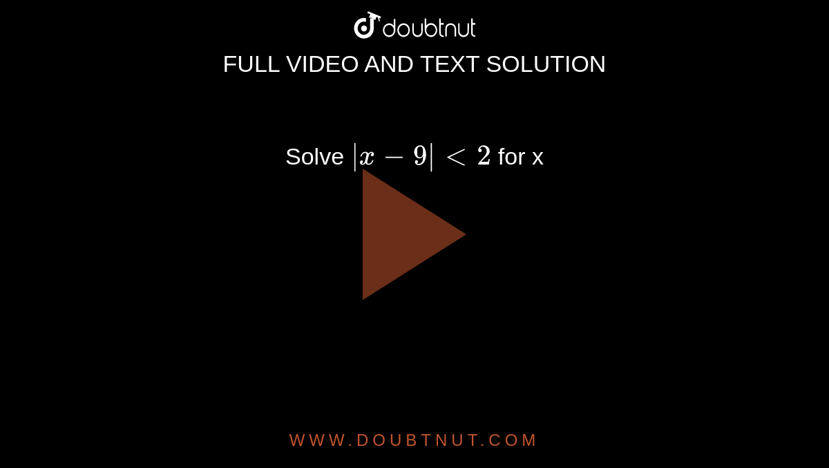 Solve x 9 lt2 For X