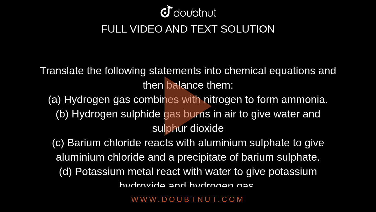 Translate The Following Statements Into Chemical Equations And Then Balance Them A Hydrogen