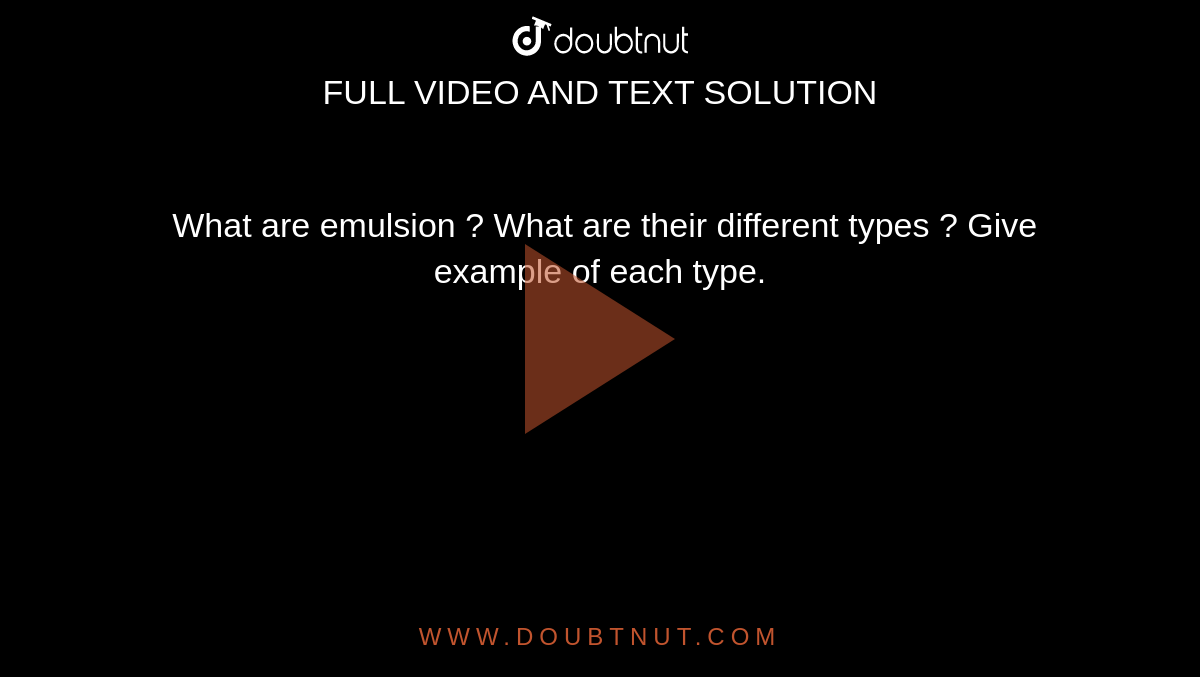What Are Emulsion What Are Their Different Types Give Example Of E what-are-emulsion-what-are-their-different-types-give-example-of-e