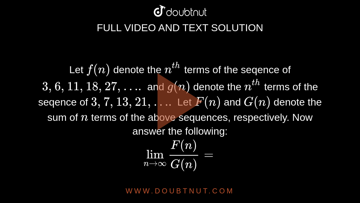 Let f(n) denote the n^(th) terms of the seqence of 3,6,11,18,27,…. and ... Let f(n) denote the n^(th) terms of the seqence of 3,6,11,18,27,…. and ...
