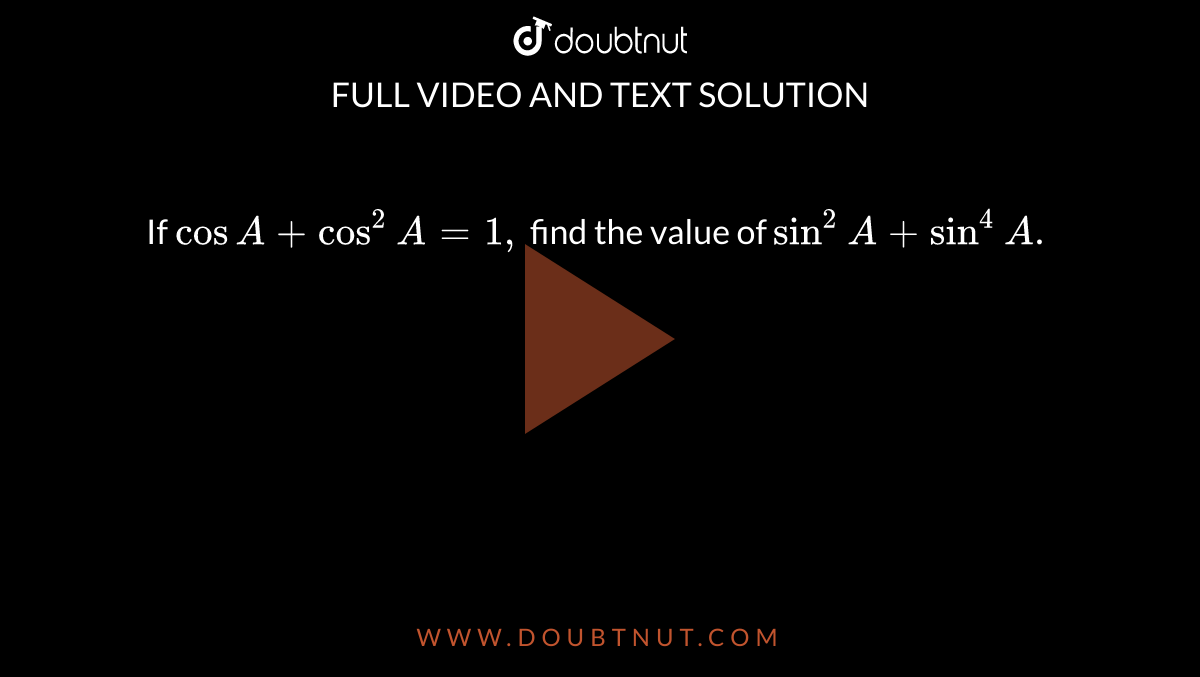 If CosA cos 2A 1 Find The Value Of Sin 2A sin 4A 