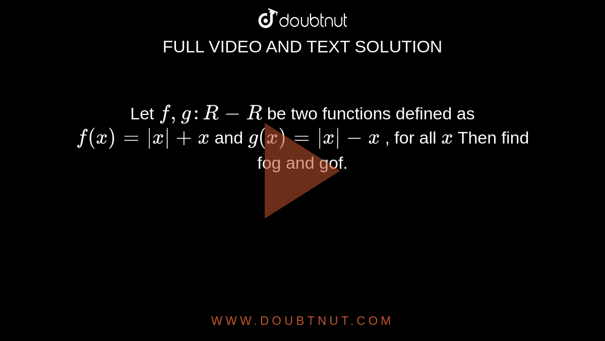 Let F G R R Be Two Functions Defined As F X X X And G X X X