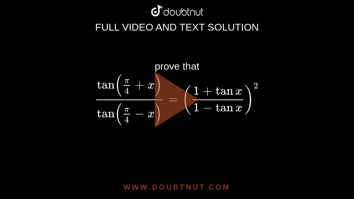 Prove That tan pi 4 x tan pi 4 x 1 tanx 1 tanx 2 prove-that-tan-pi-4-x-tan-pi-4-x-1-tanx-1-tanx-2
