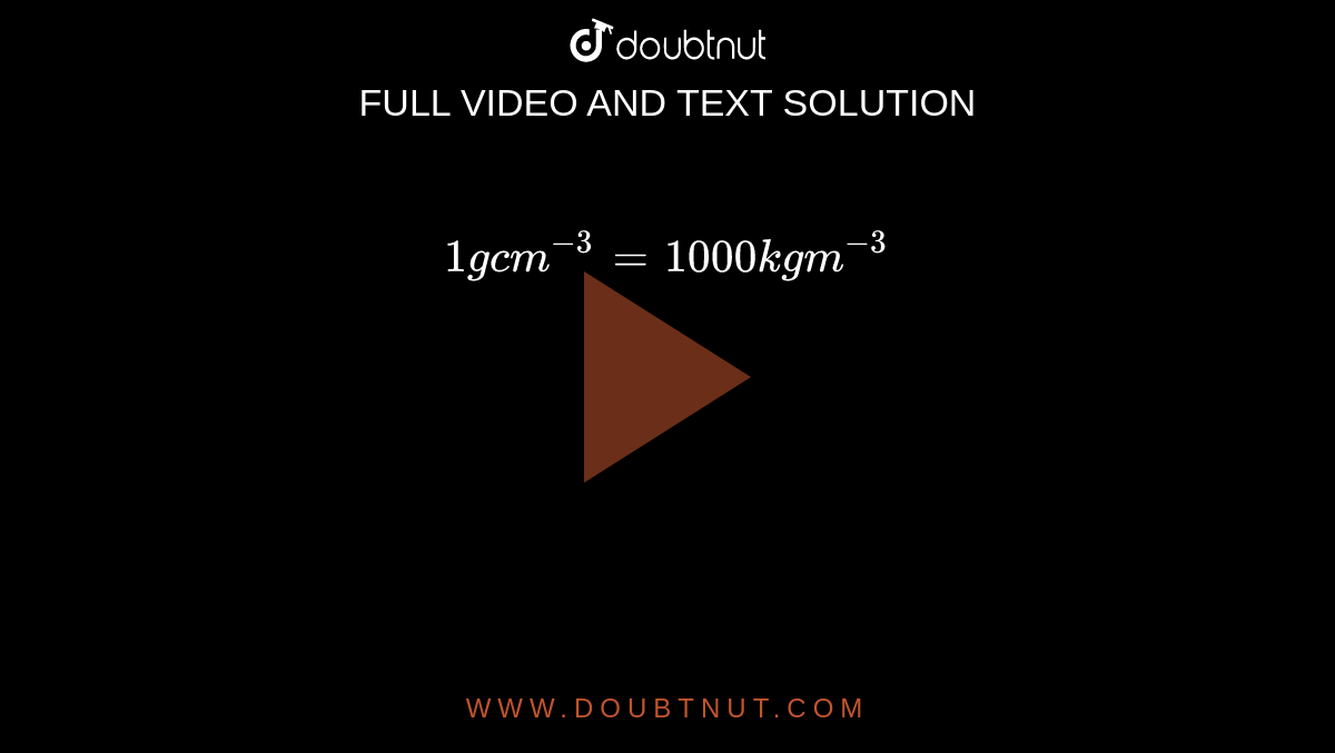 1 G Cm 3 1000 Kg M 3 