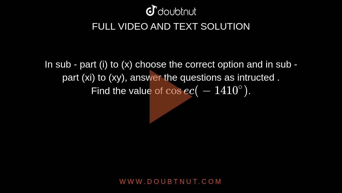 In sub - part (i) to (x) choose the correct option and in sub - part
