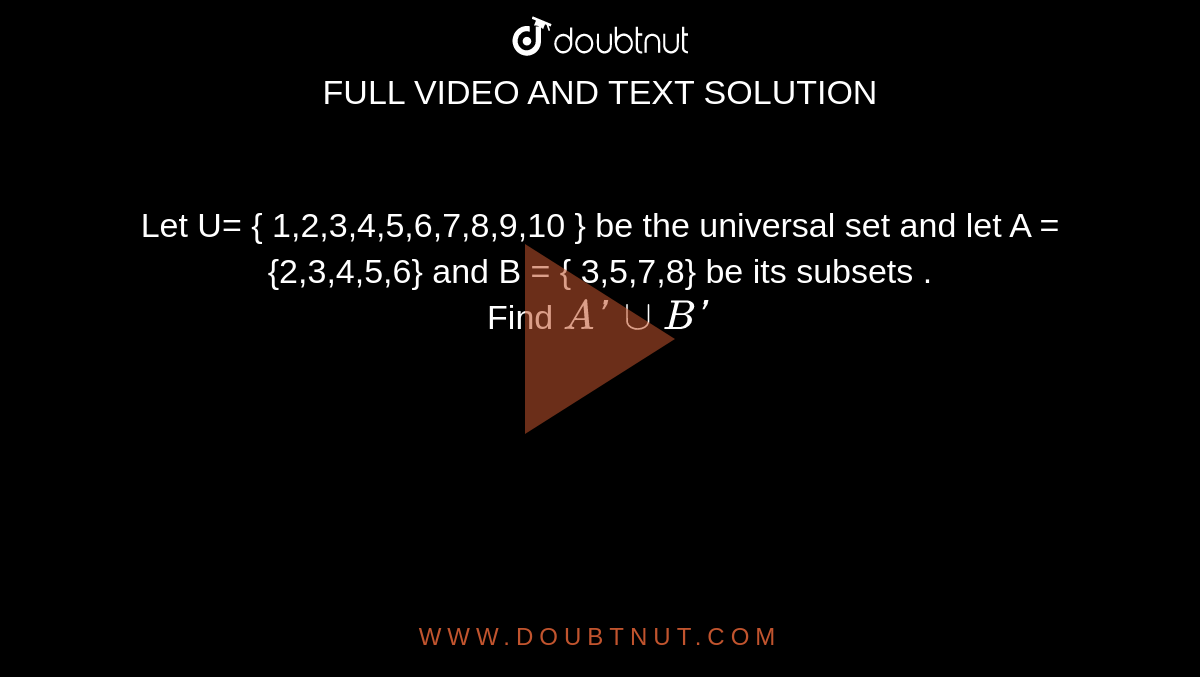 Let U 1 2 3 4 5 6 7 8 9 10 Be The Universal Set And Let A 2 3 4 let-u-1-2-3-4-5-6-7-8-9-10-be-the-universal-set-and-let-a-2-3-4