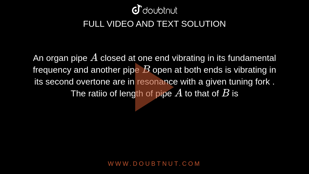Show by two neat diagrams that the frequency of the first overtone of vibrating air coloumn in a ...
