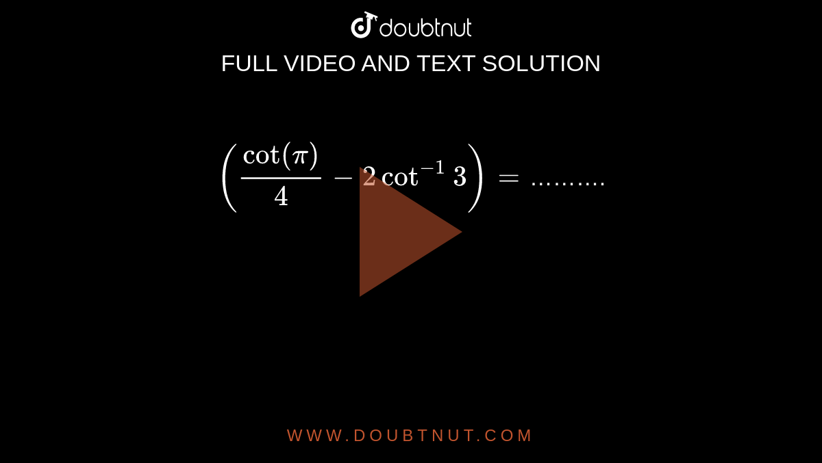  cot pi 4 2cot 1 3 