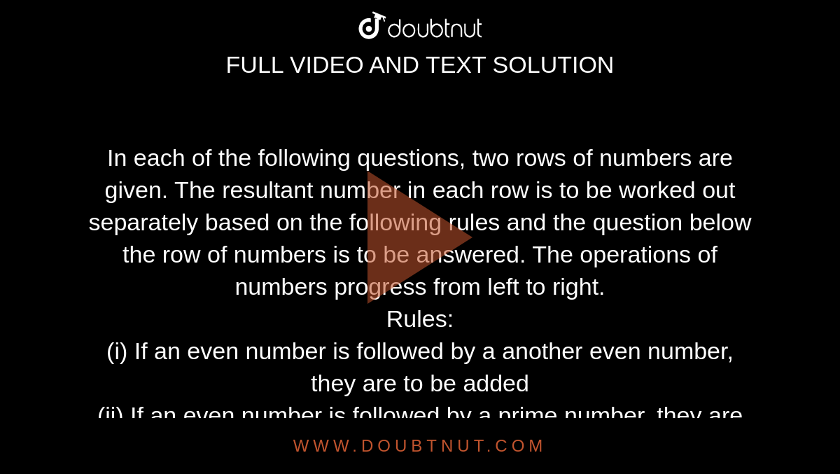 in-each-of-the-following-questions-two-rows-of-numbers-are-given-the