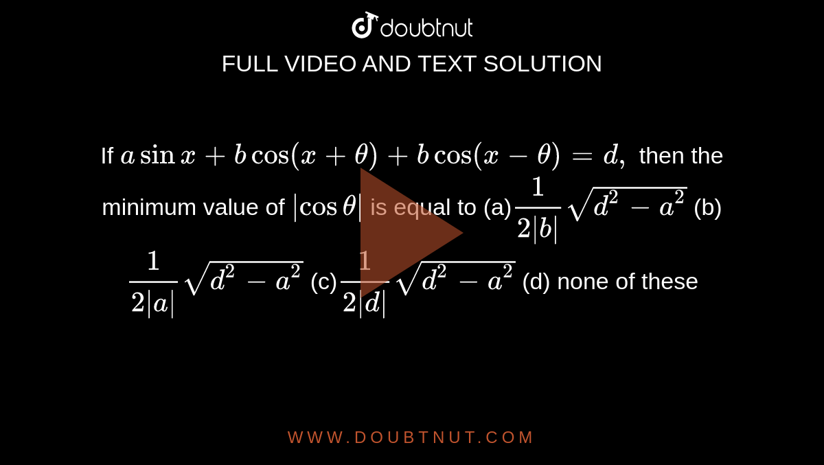 If Asinx Bcos X Theta Bcos X Theta D Then The Minimum Value Of Co