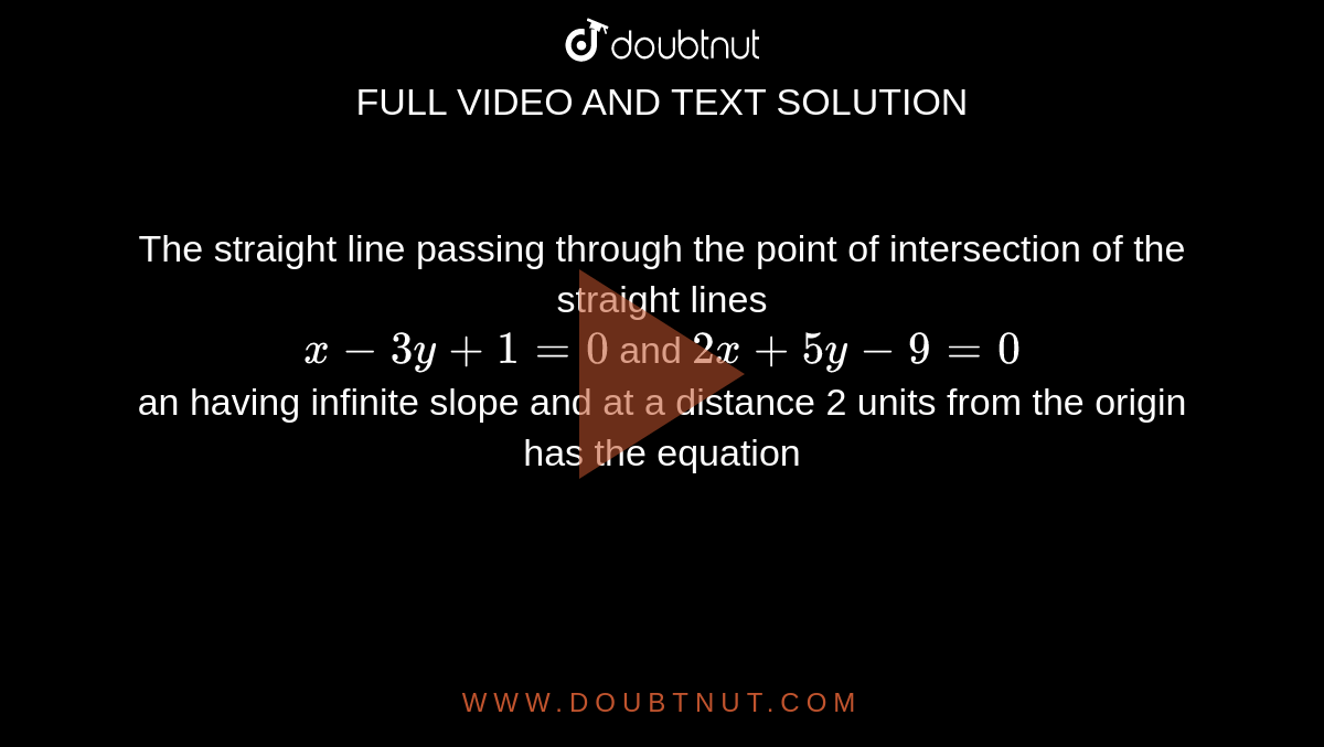 The straight line passing through the point of intersection of the str