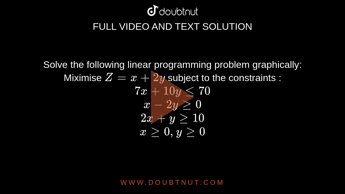 Solve The Following Linear Programming Problem Graphically Miximis