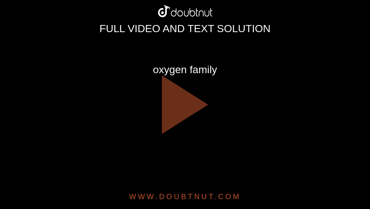 Oxygen Family oxygen-family