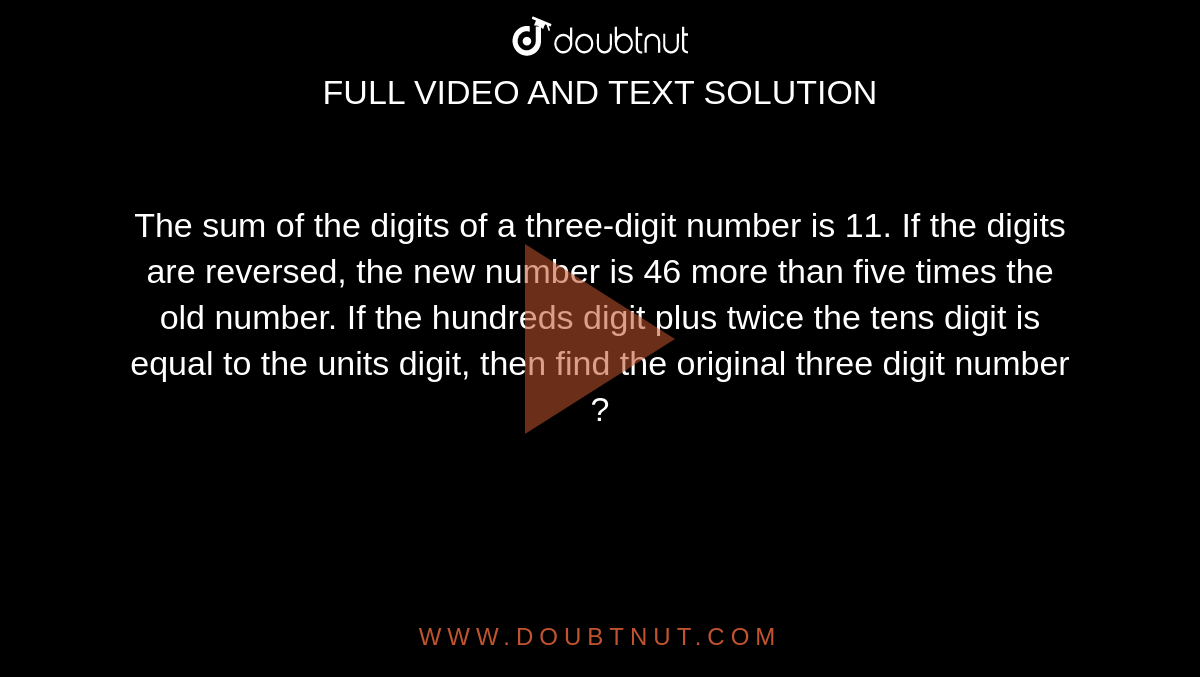The Sum Of The Digits Of A Three Digit Number Is 11 If The Digits Are 2170