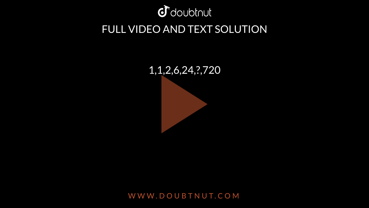 1 1 2 6 24 720