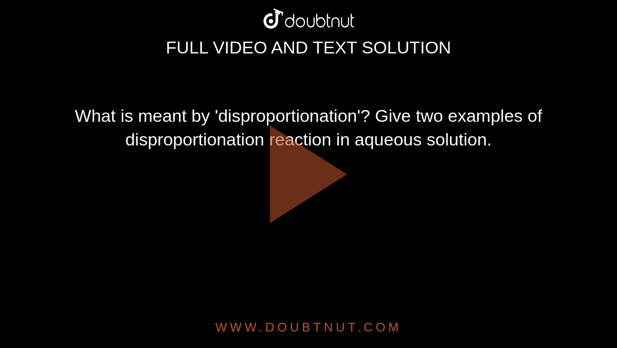 What Is Meant By disproportionation Give Two Examples Of Disproportionation Reaction In what-is-meant-by-disproportionation-give-two-examples-of-disproportionation-reaction-in