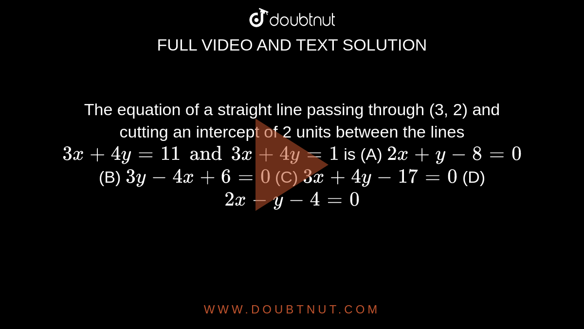 The Equation Of A Straight Line Passing Through 3 2 And Cutting An